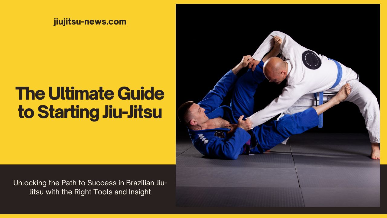 The Ultimate Guide to Starting Jiu-Jitsu - Jiujitsu News