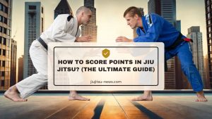 How to Score Points in Jiu Jitsu? (The Ultimate Guide) - JiuJitsu News