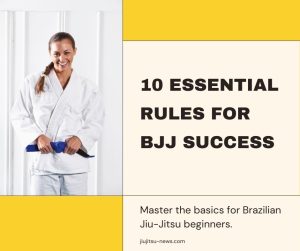 10 Essential Rules of Success for BJJ Beginners - JiuJitsu News