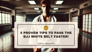 5 Helpful Tips to Pass the White Belt Faster! - JiuJitsu News