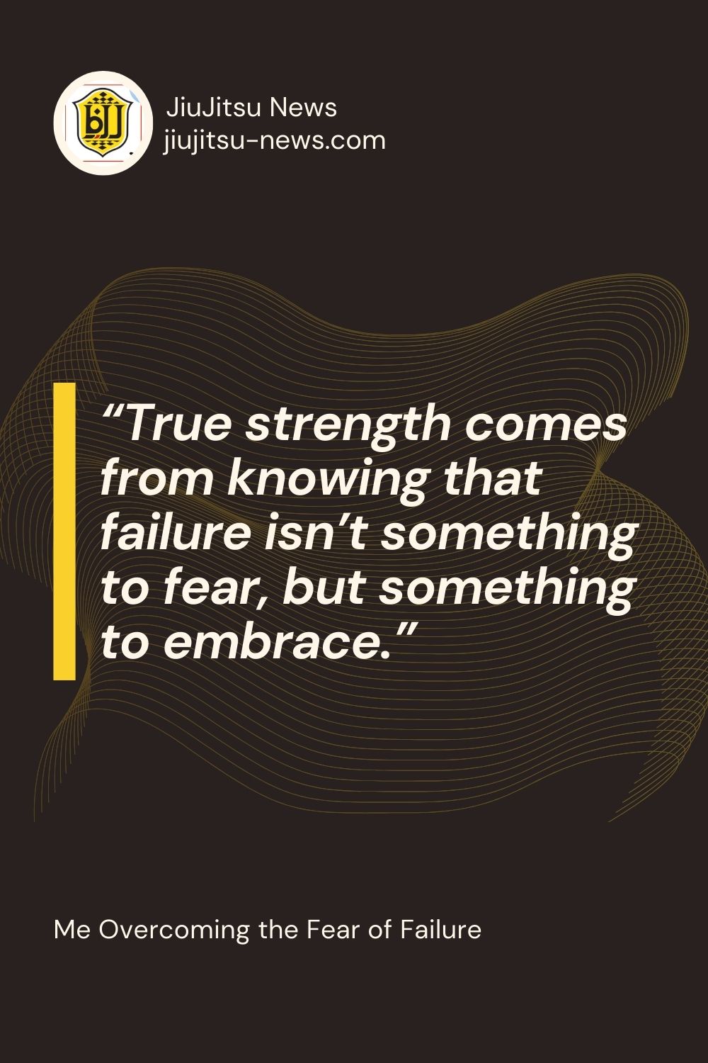 Jiu-Jitsu Helped Me Overcome a Fear of Failure - JiuJitsu News