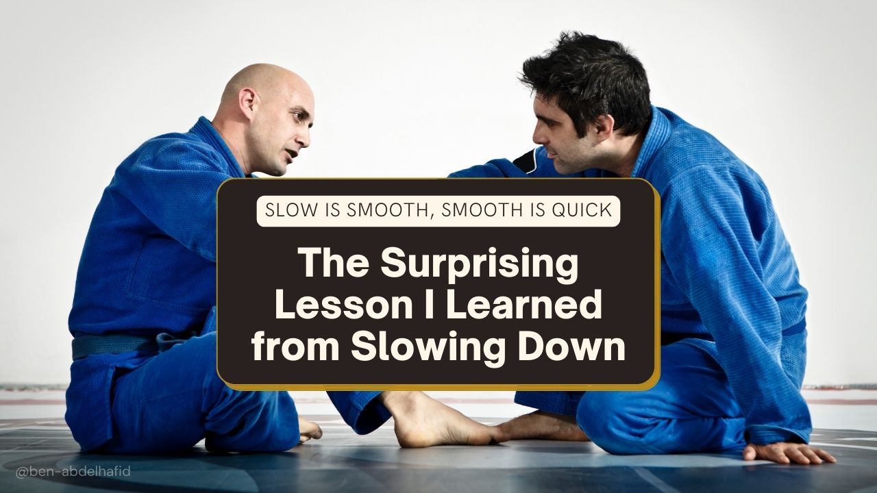 Slow Is Smooth, Smooth Is Quick - JiuJitsu News