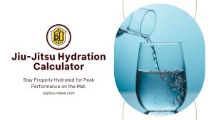 Jiu-Jitsu Hydration Calculator - JiuJitsu News